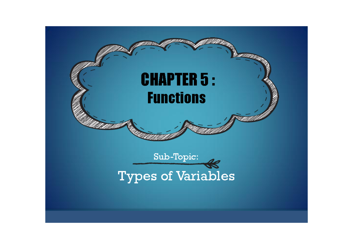 CSC126 Chapter 5-3 Type Of Variables Parameters - Functions Sub-Topic: Types of Variables ...