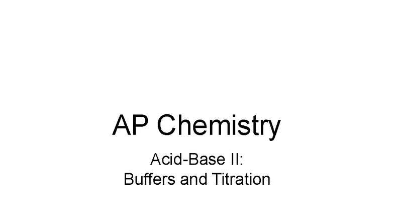 AP Chemistry II: Buffers and Titration Chapter Objectives Overview ...