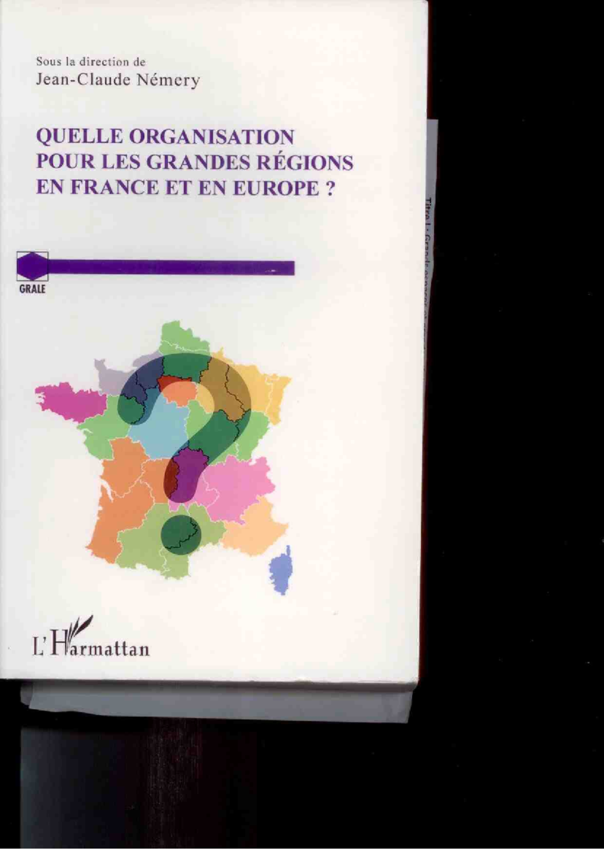 GRALE - Quelle Organisation pour les Régions en France et en Europe ...