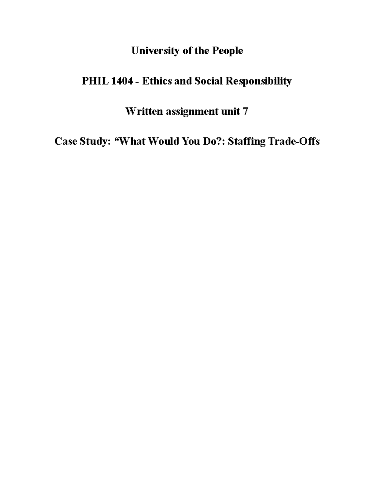 PHIL 1404 Written Assignment Unit 7 - University of the People PHIL 1404 - Ethics and Social ...