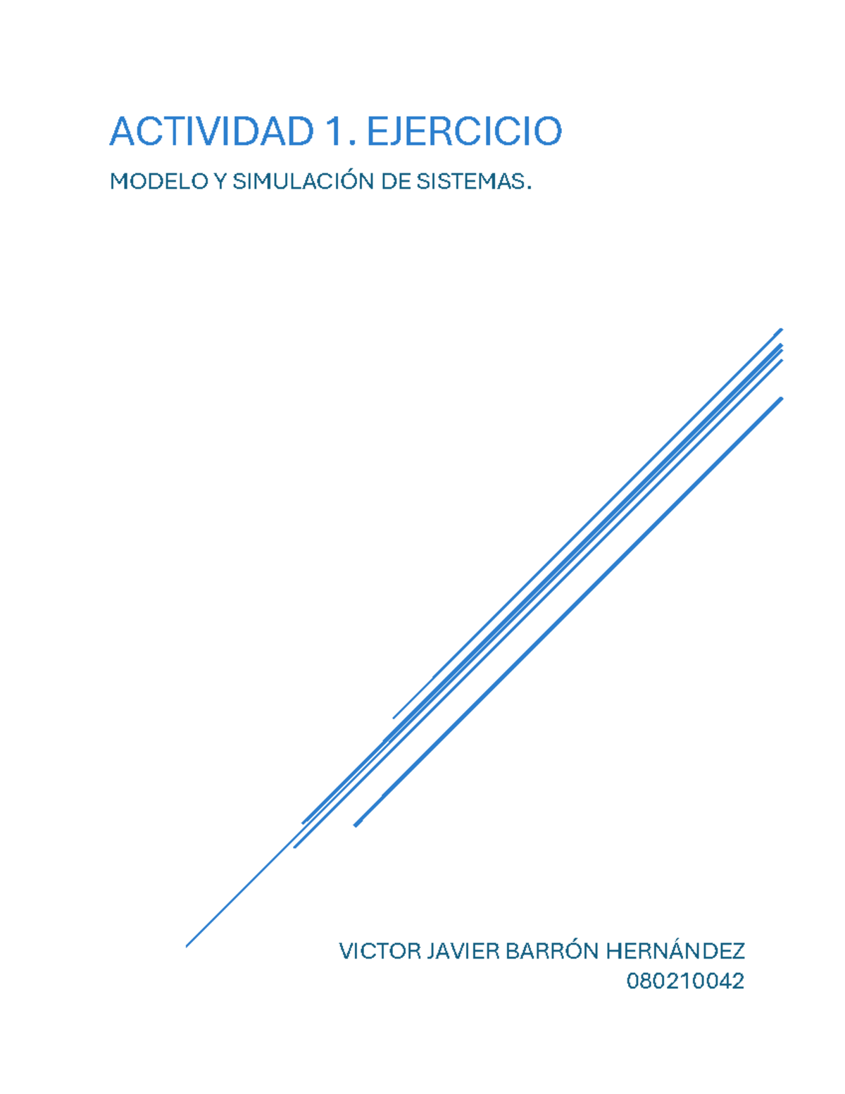 ACTIVIDAD 1: EJERCICIOS DE MODELOS Y SIMULACIÓN DE SISTEMAS VJBH - Studocu