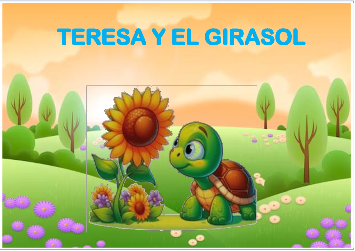 Cuento Infantil: Teresa y el Girasol - Un Relato de Esperanza - Studocu