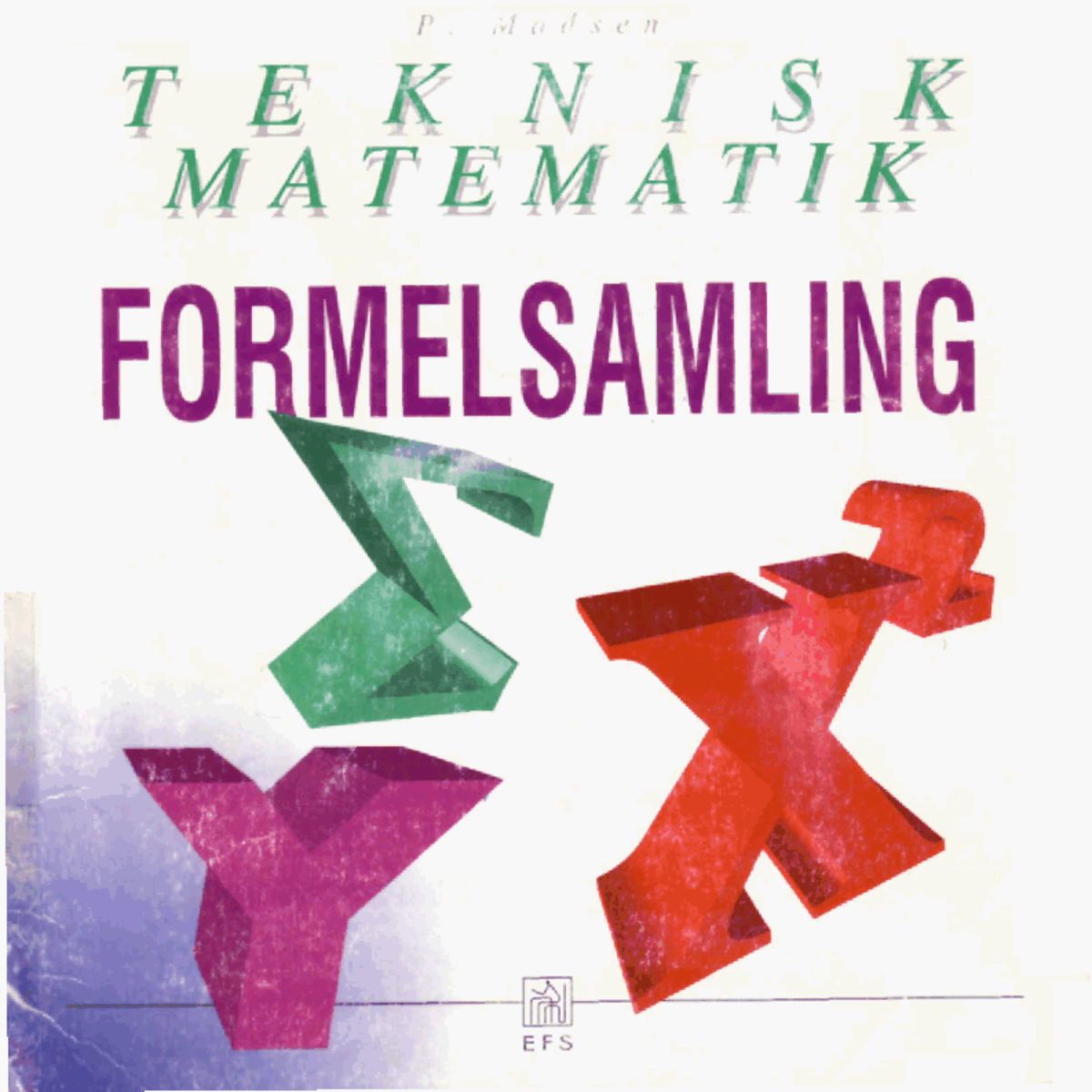 Teknisk Matematik Formelsamling - 3. Udgave (FO U ELSAMLI G) - Studocu