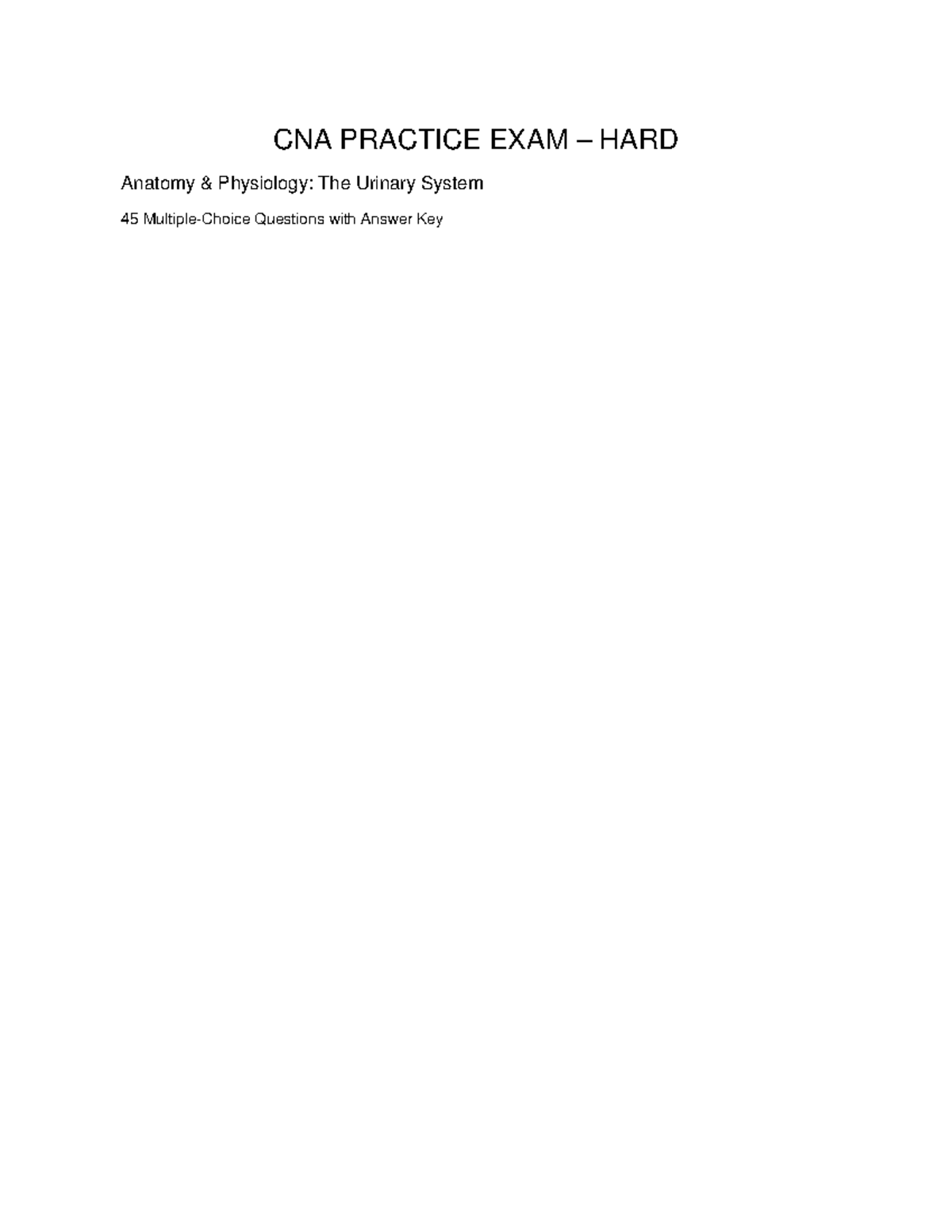 CNA PRACTICE EXAM: Urinary System 45 Q&A with Answer Key - Studocu