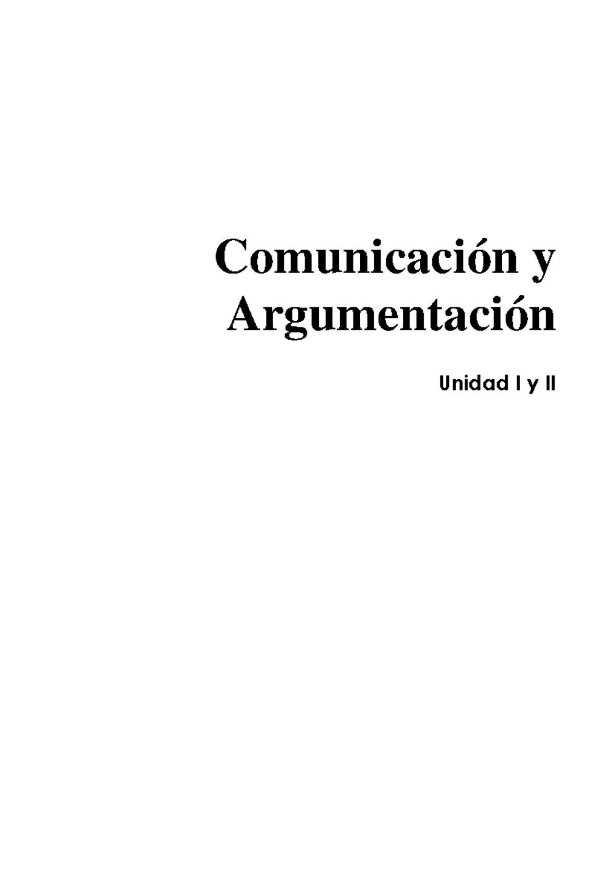 Manual de Comunicación y Argumentación: Unidades I y II - Studocu