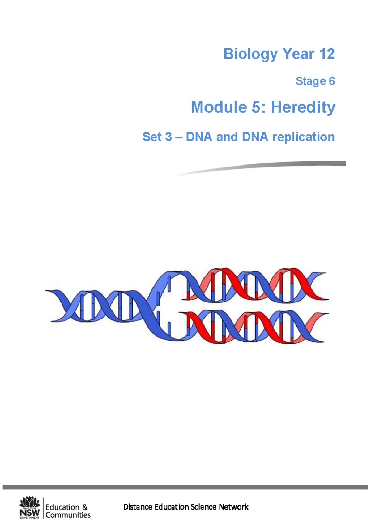 Biology Year 12 Stage 6 Module 5: Heredity Set 3 - DNA Replication - Studocu