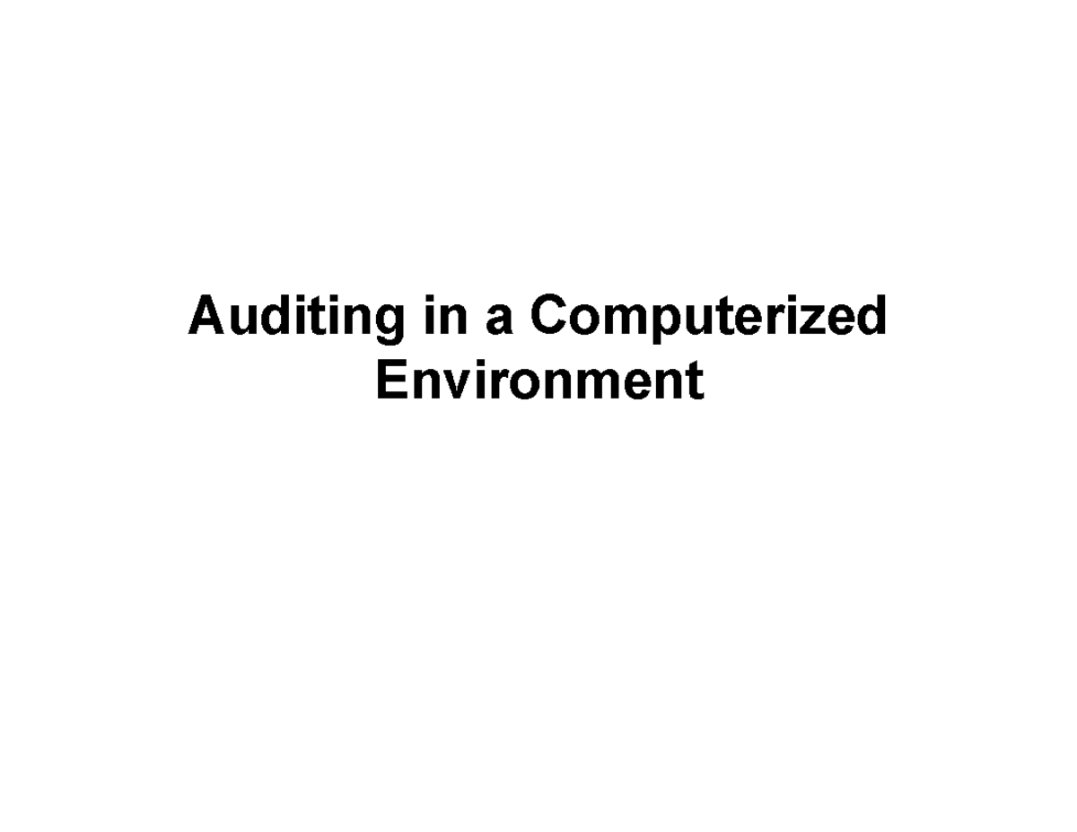 Audit of CIS - Auditing in a Computerized Environment Course Coverage 1. Developing and ...