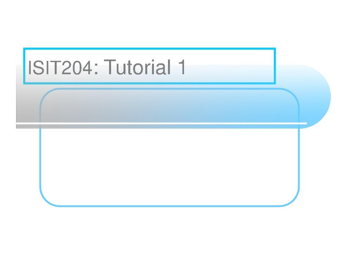 Tutorial 1 Case Study assignment - ISIT204: Tutorial Tutorial Schedule ...
