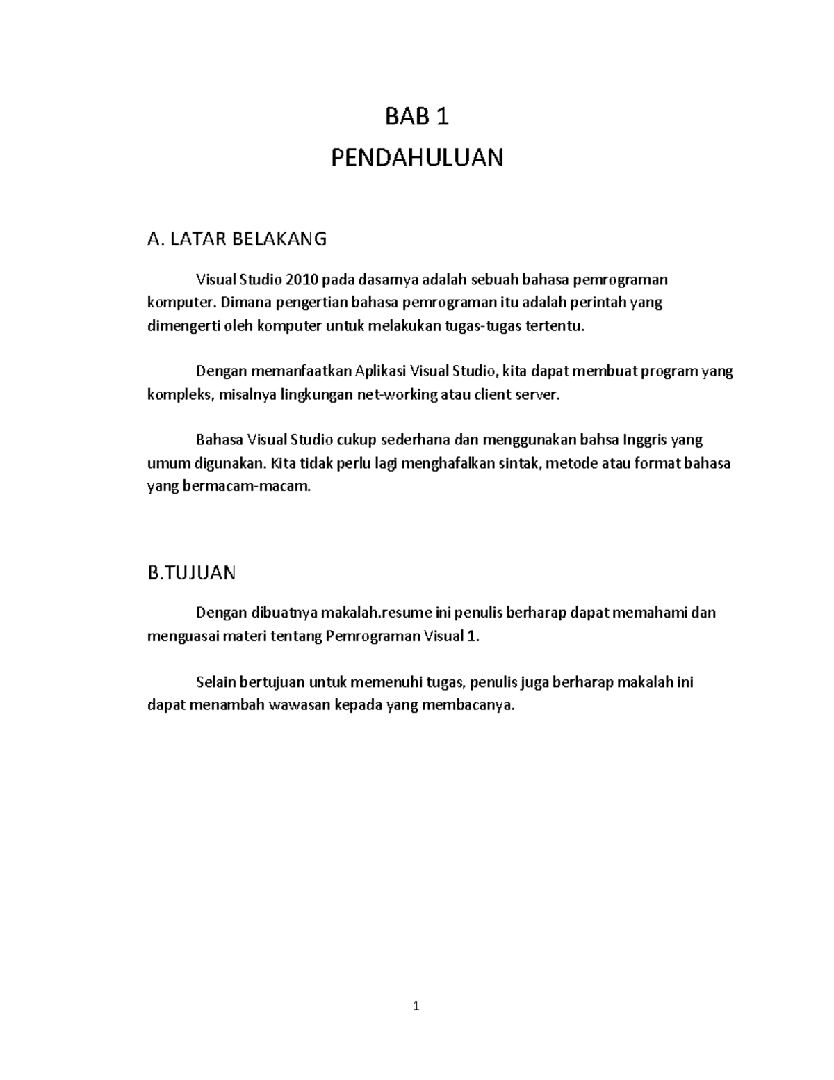 Makalah Visual Studio 1 - BAB 1 PENDAHULUAN A. LATAR BELAKANG Visual Studio 2010 pada dasarnya ...