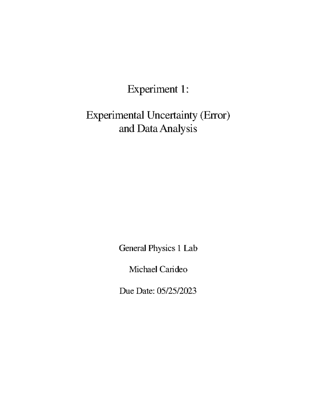 Physics Lab Report 1 Experimental Uncertainty and Data Analysis - Experiment 1: Experimental ...