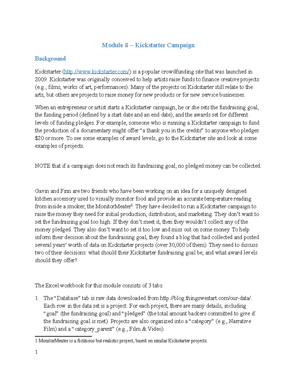 Module 8 Chapter-F2F - Course Work - Module 8 – Kickstarter Campaign Background Kickstarter ...