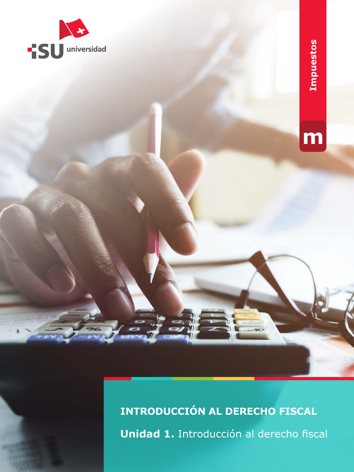 Unidad 1: Introducción al Derecho Fiscal - Estudio de Impuestos - Studocu