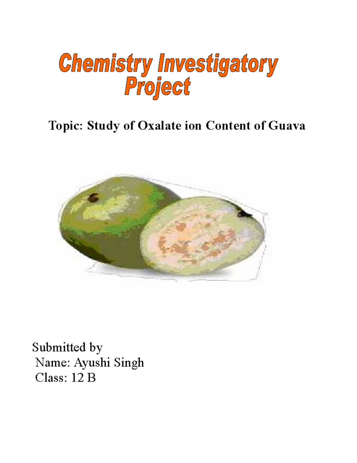 Study of Oxalate Ion Content in Guava - Class 12 Chemistry Project ...