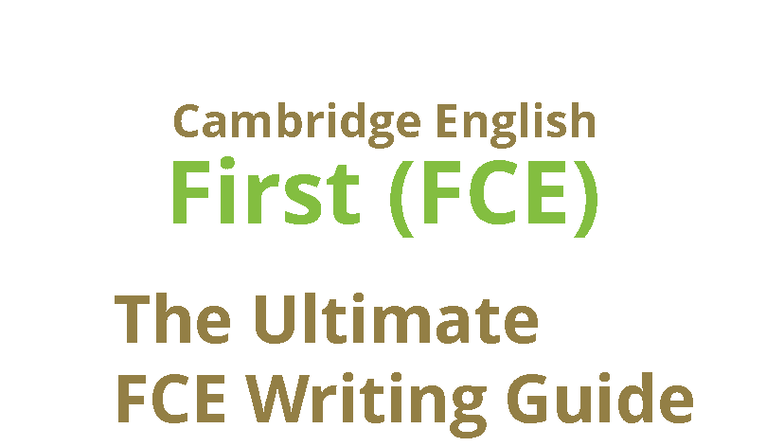 The Ultimate FCE Writing Guide: Essays, Articles, and More - Studocu
