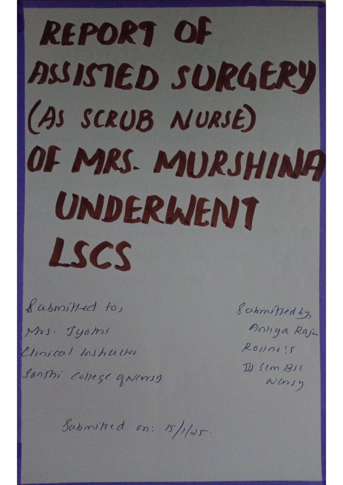 REPORT ON ASSISTED LSCS SURGERY OF MRS. MURSHINA - SCRUB NURSE ROLE ...