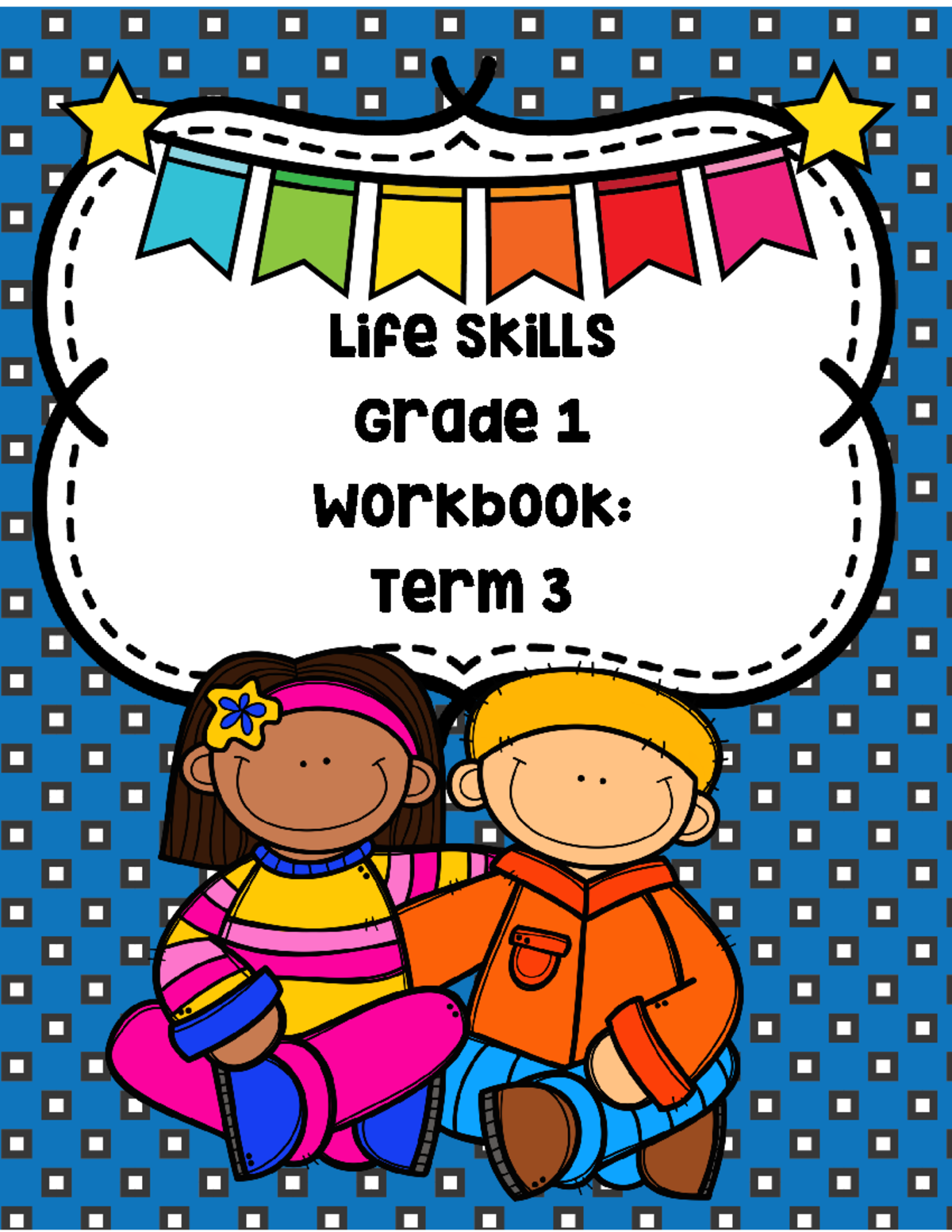 Life Skills Grade 1 Term 3 Workbook Activities and Exercises - Studocu