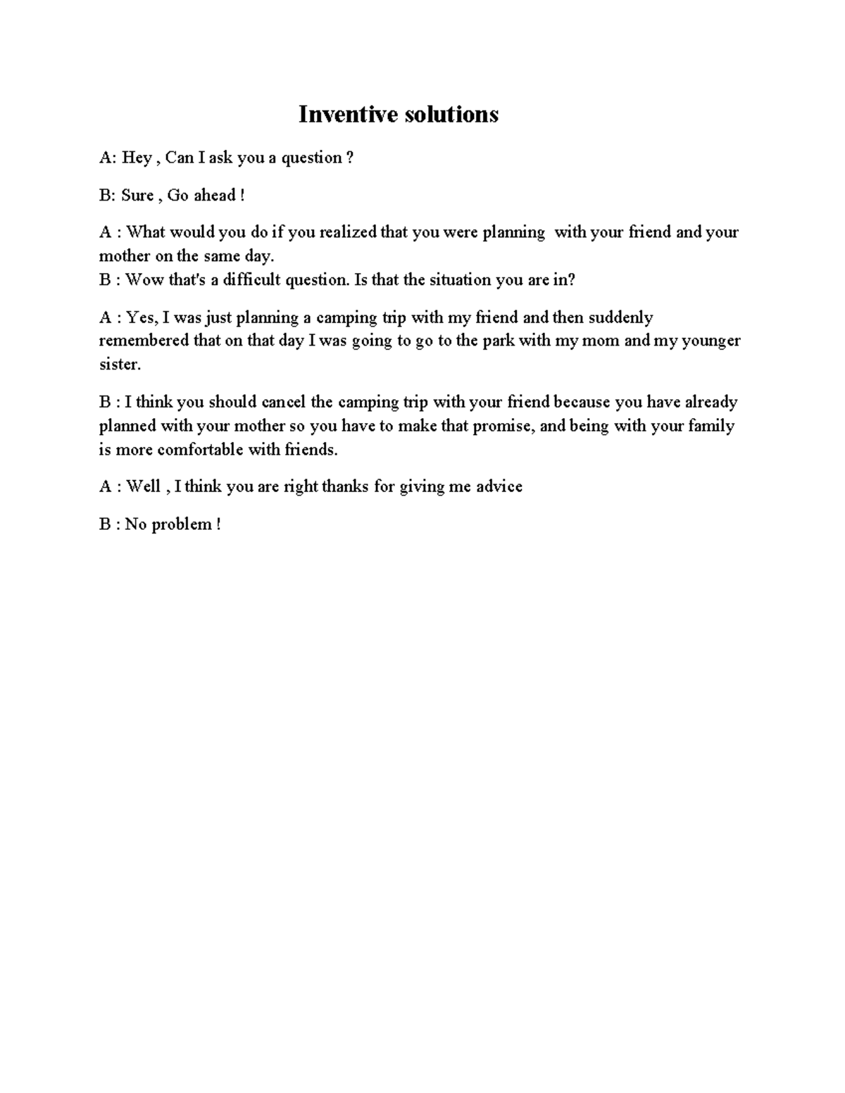 Inventive solutions - B : Wow that's a difficult question. Is that the ...