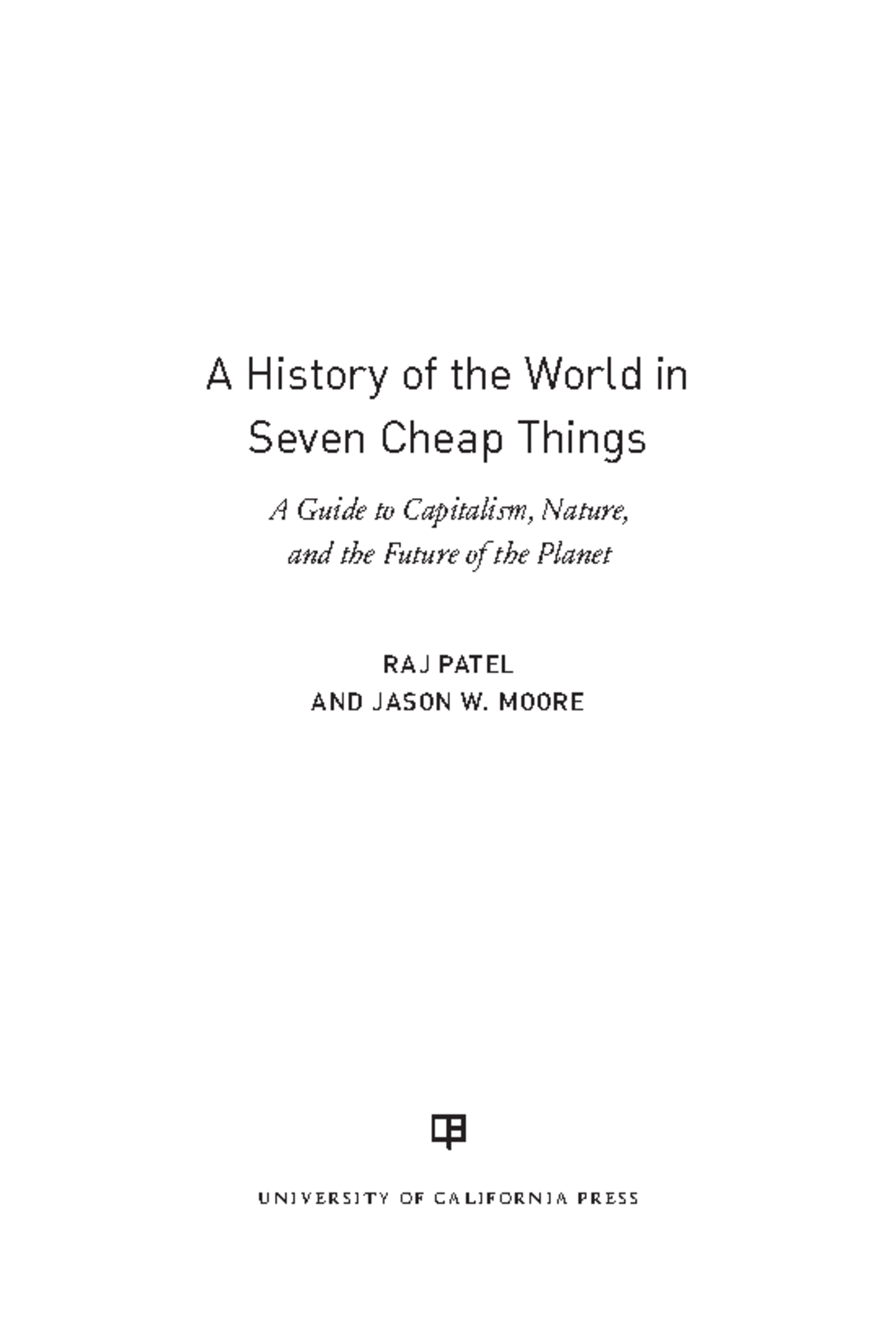 A History of the World in Seven Cheap Things: Capitalism & Ecology ...