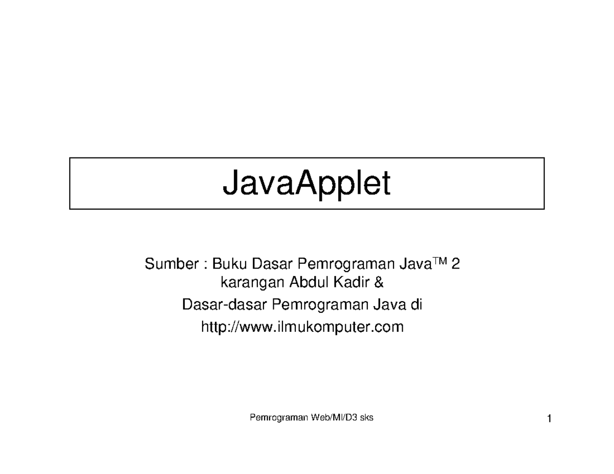 Dasar Javaapplet - JavaApplet Sumber : Buku Dasar Pemrograman Java TM 2 ...