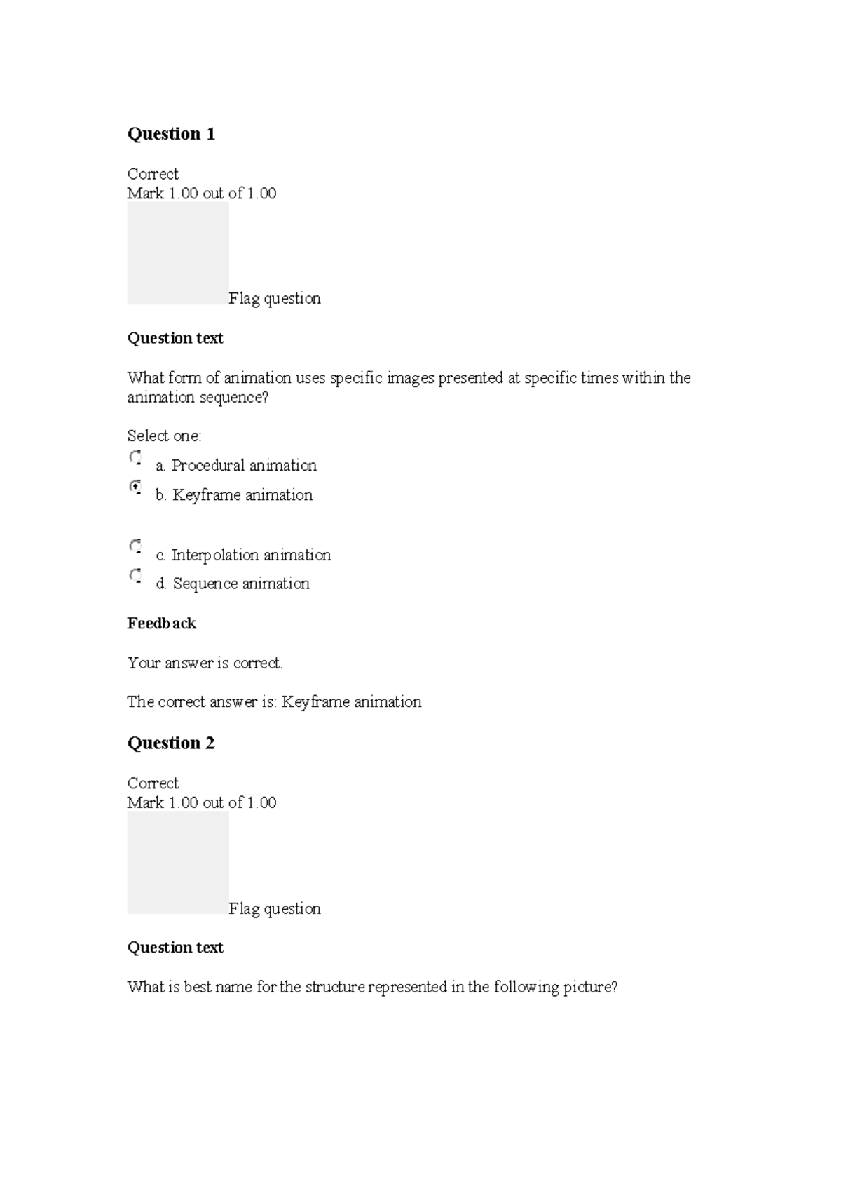Graded quiz - Question 1 CorrectMark 1 out of 1. Flag question Question text What form of ...