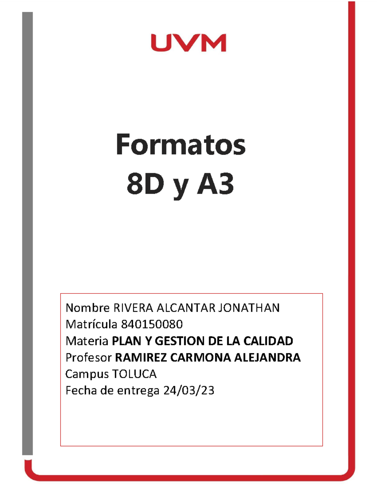 Formatos 8D y A3 en Plan y Gestión de la Calidad - RIVERA J. - Studocu