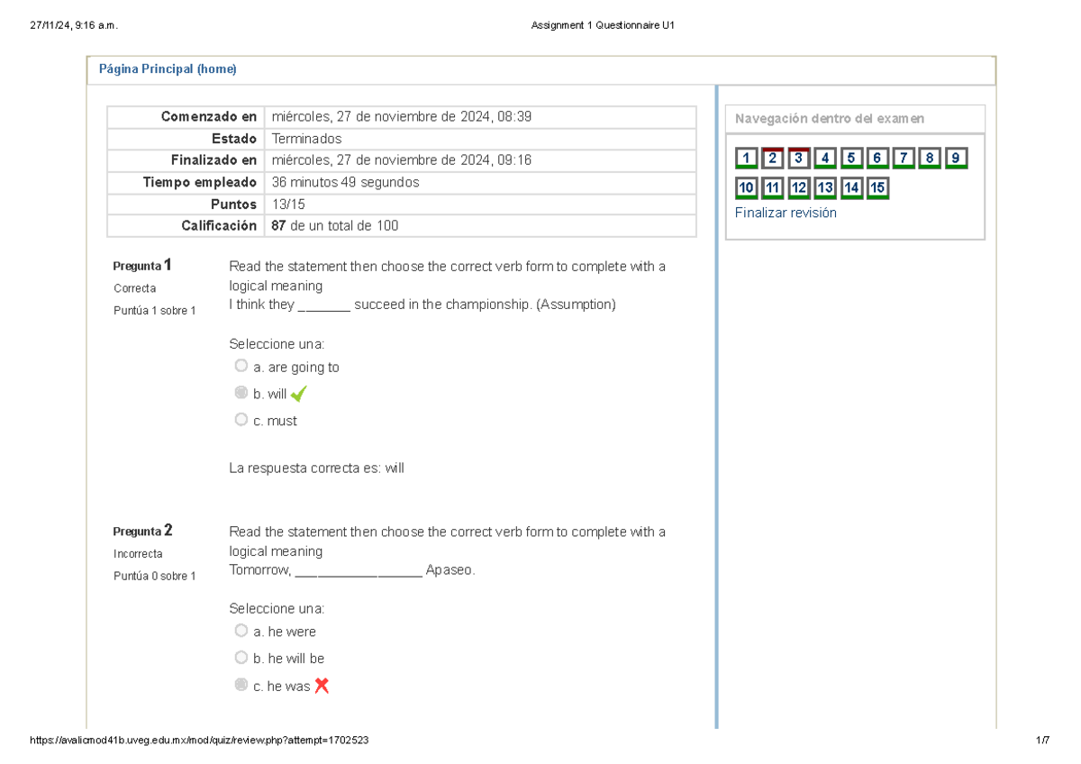 Assignment 1 Questionnaire U1 - Página Principal (home) Pregunta 1 Correcta Puntúa 1 sobre 1 ...