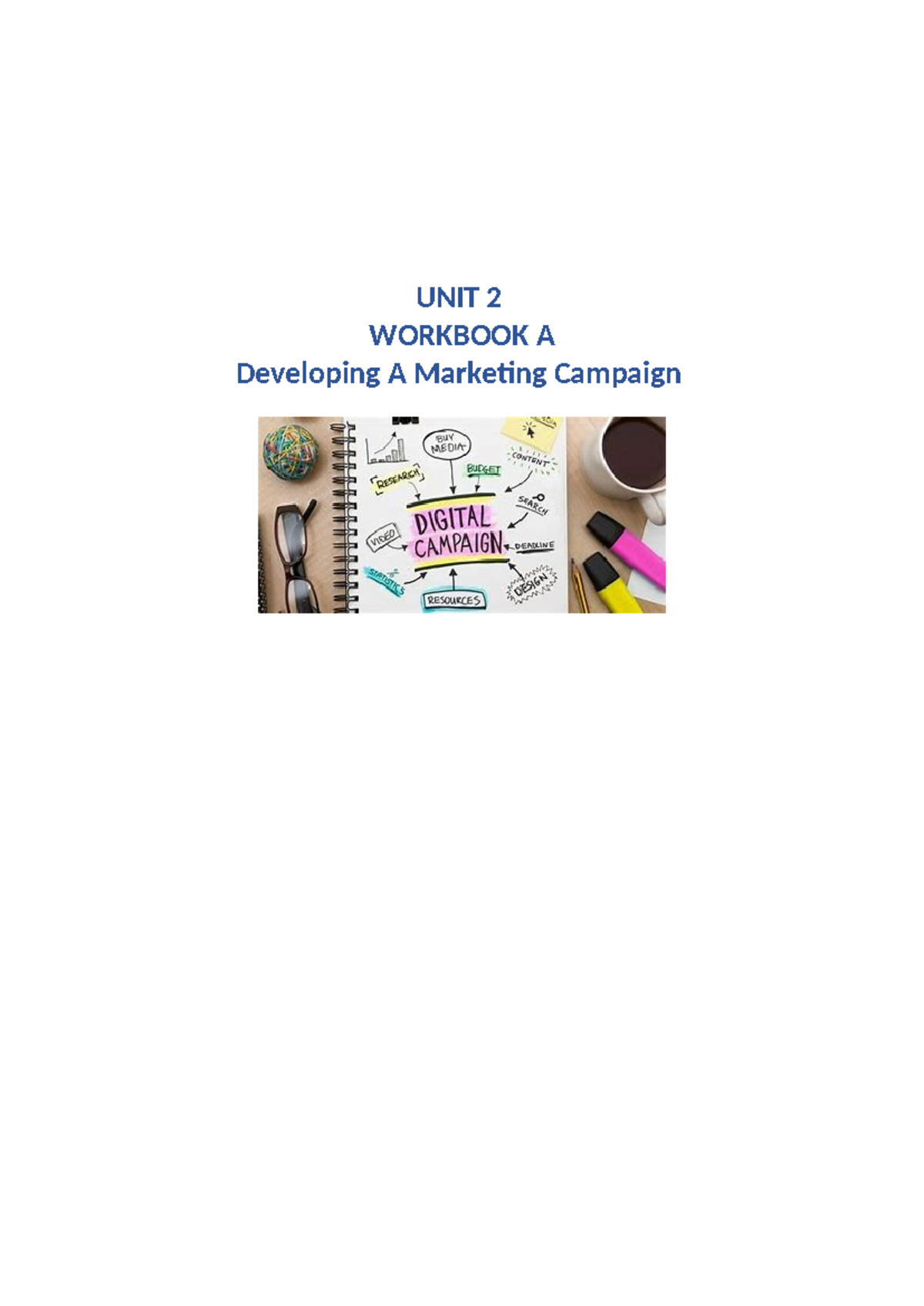Unit 2 Workbook A: Developing a Marketing Campaign Strategies - Studocu