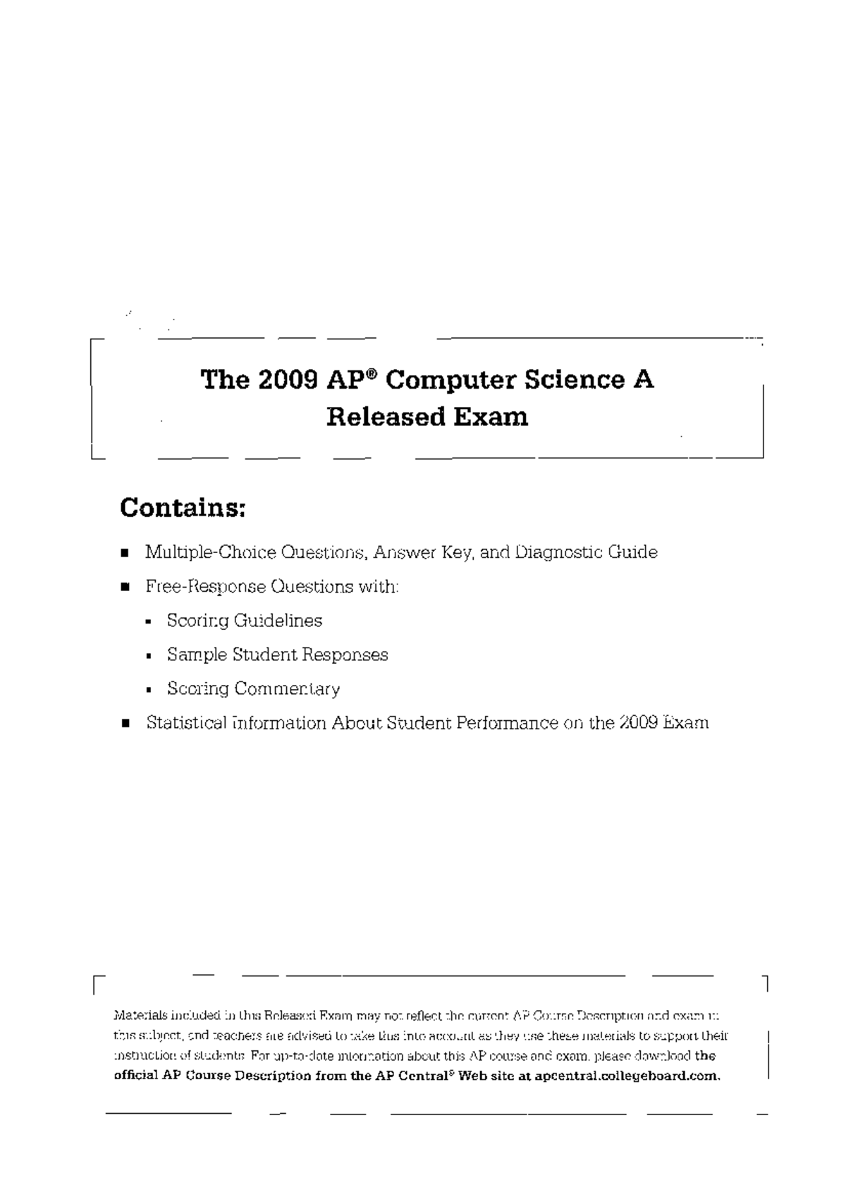 Java comp sci a 2009 released exam 1 - The 2009 Computer Science A Released Exam Contains: - Studocu