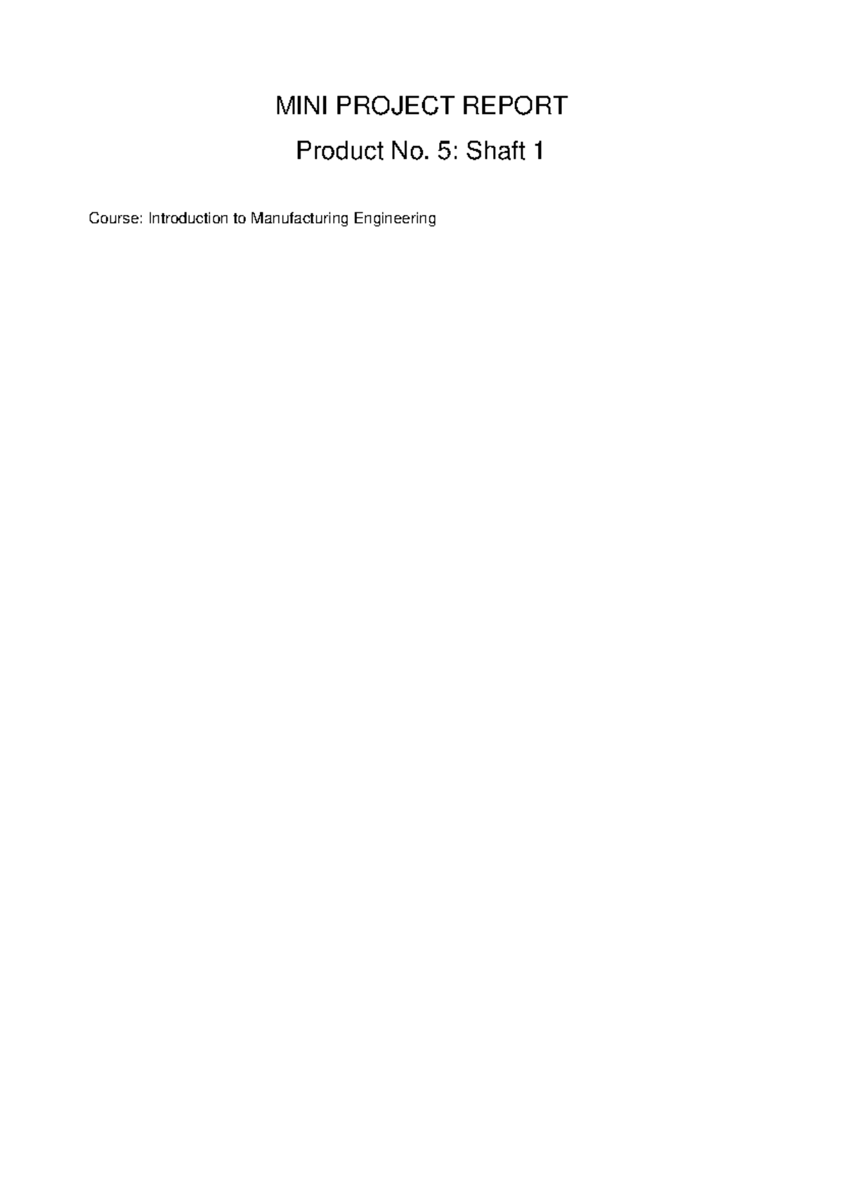 MINI PROJECT REPORT: Product No. 5 - Shaft 1 (IME 101) - Studocu