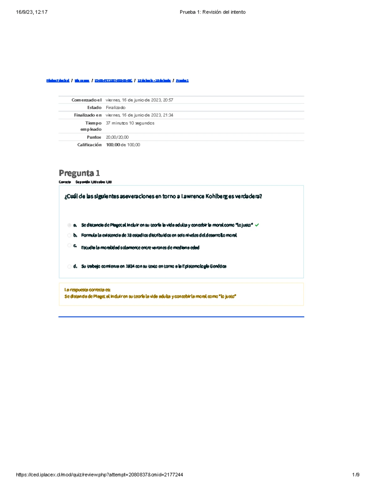 Prueba 1 etica profesional - Pregunta 1 Correcta Se puntúa 1,00 sobre 1, Marcar pregunta ...