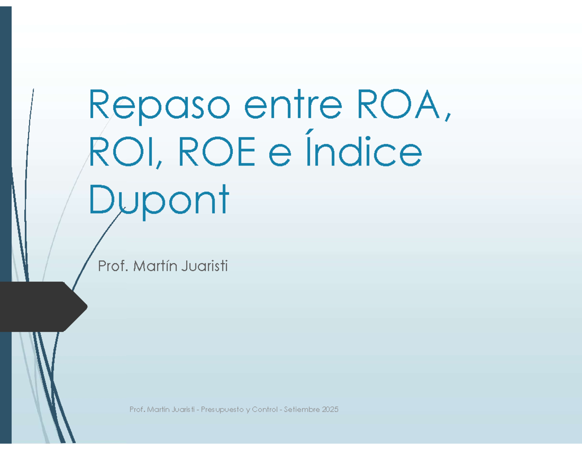 ROI, ROA, ROE y el Índice Dupont - RESUMEN Prof. Juaristi - Studocu