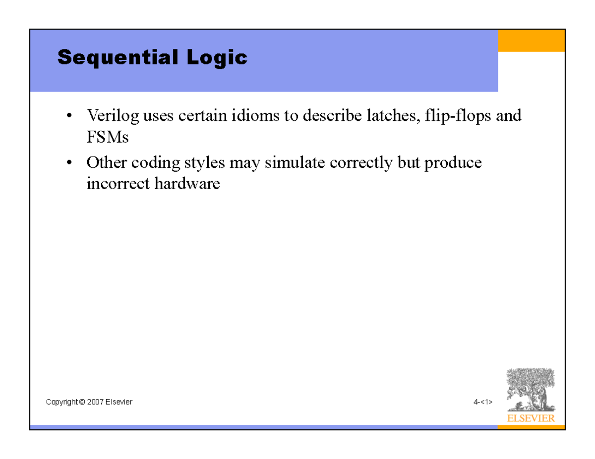 Seq Verilog - Copyright © 2007 Elsevier 4- Sequential Logic • Verilog uses certain idioms - Studocu