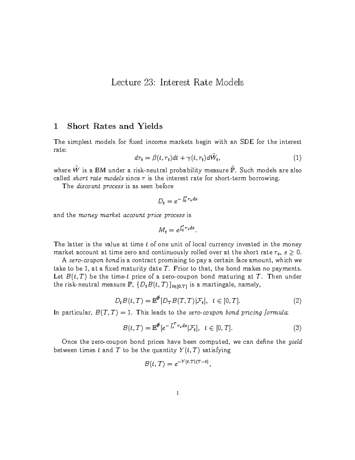 Lecture 23 - Lecture 23: Interest Rate Models 1 Short Rates and Yields ...