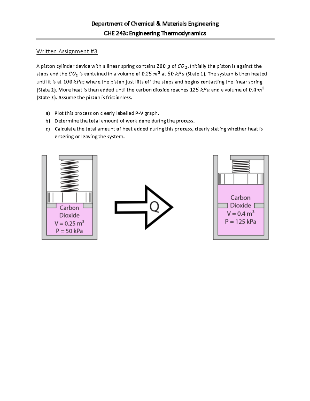 CH E 243 Engineering Thermodynamics Assignment 3: Piston-Cylinder Analysis - Studocu