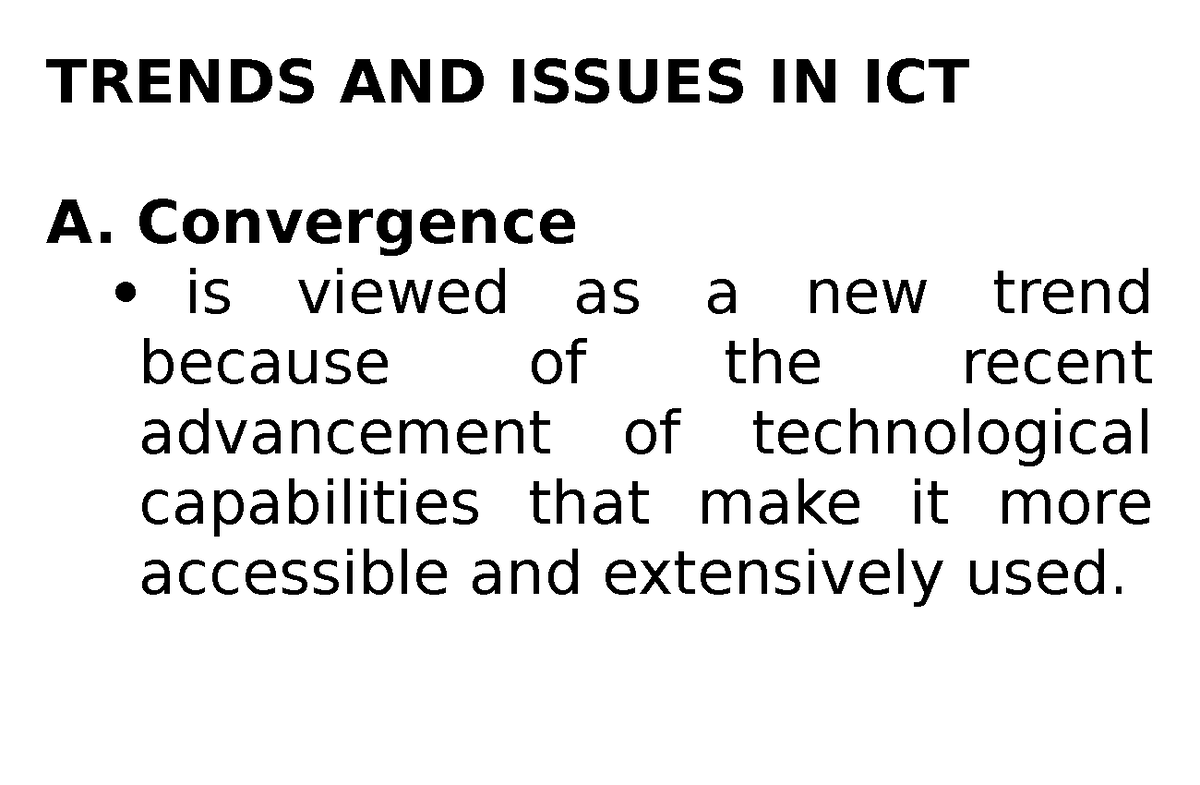 Trends AND Issues IN ICT - TRENDS AND ISSUES IN ICT A. Convergence is ...