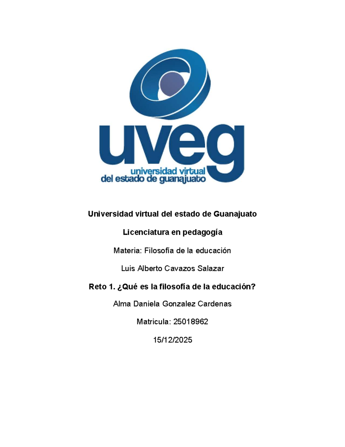 Reto 4: ¿Qué es la Filosofía de la Educación? - Lic. en Pedagogía - Studocu