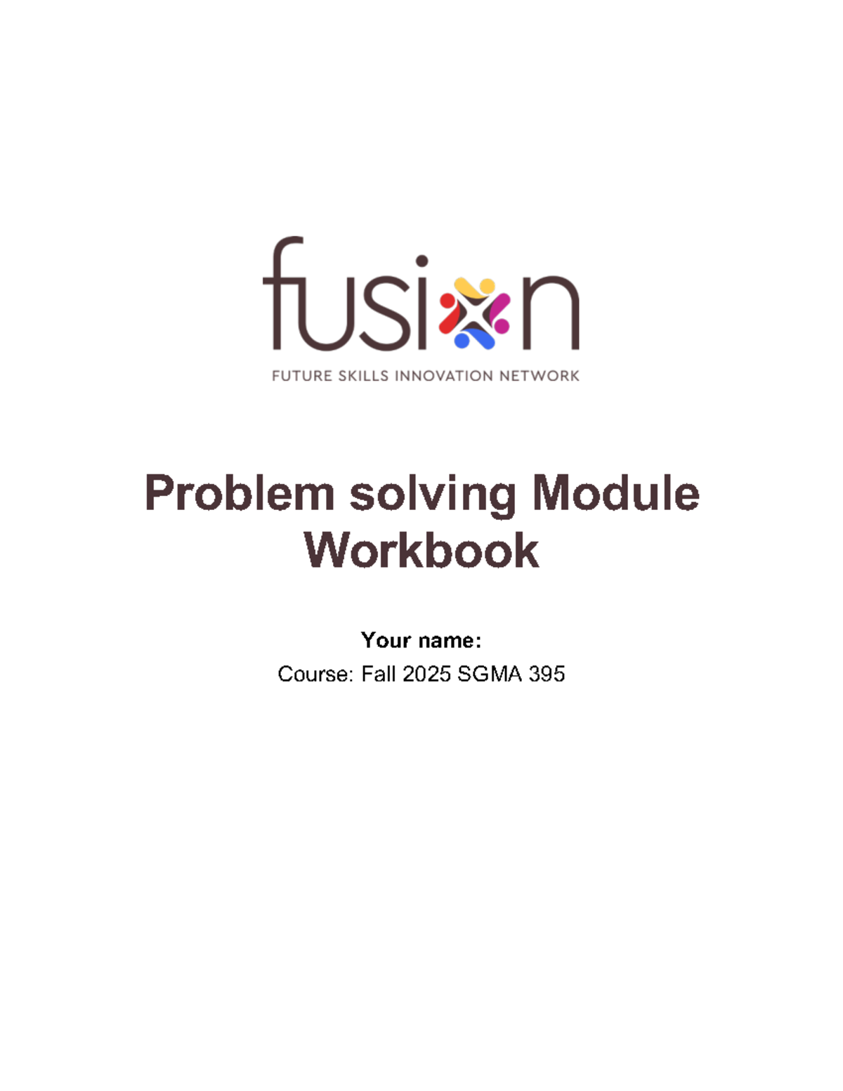 Fusion Problem-Solving Workbook W26 SGMA 395: Explore, Apply, Reflect ...