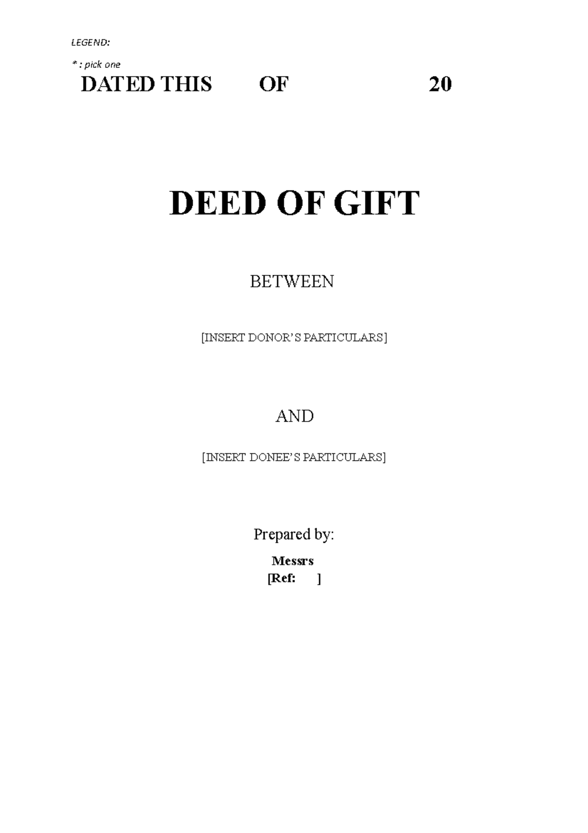 DEED OF GIFT [draft] - Deed of Gift - * : pick one DATED THIS OF 20 ...