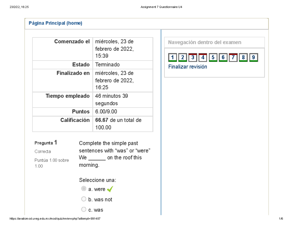 Assignment 7 Questionnaire U4-I1 - Página Principal (home) Pregunta 1 Correcta Puntúa 1 sobre 1 ...