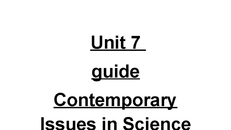 Unit 7 Guide: Contemporary Issues in Science LAA - Studocu