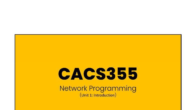 CACS355 Unit 1 - Introduction to Computer Networking and Protocols ...