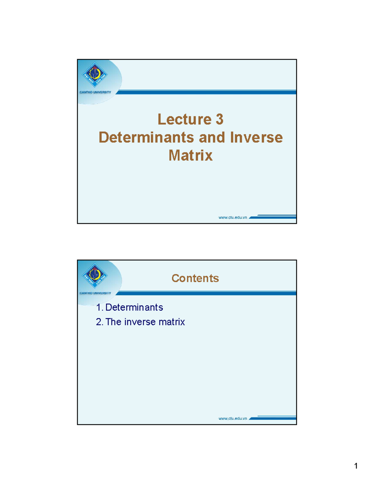 Determinants - Determinants 2. The inverse matrix A is an square matrix ...
