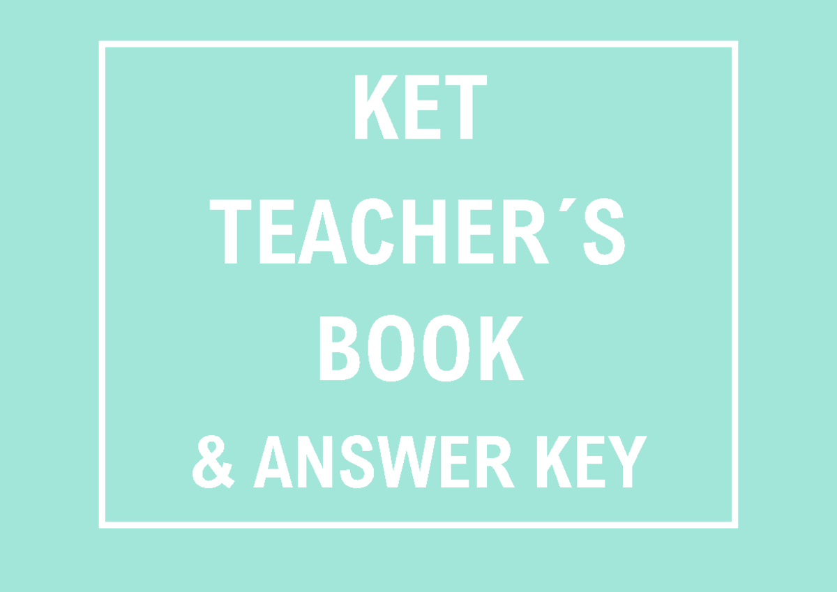 KET Teacher's Book & Answer Key Overview - Studocu