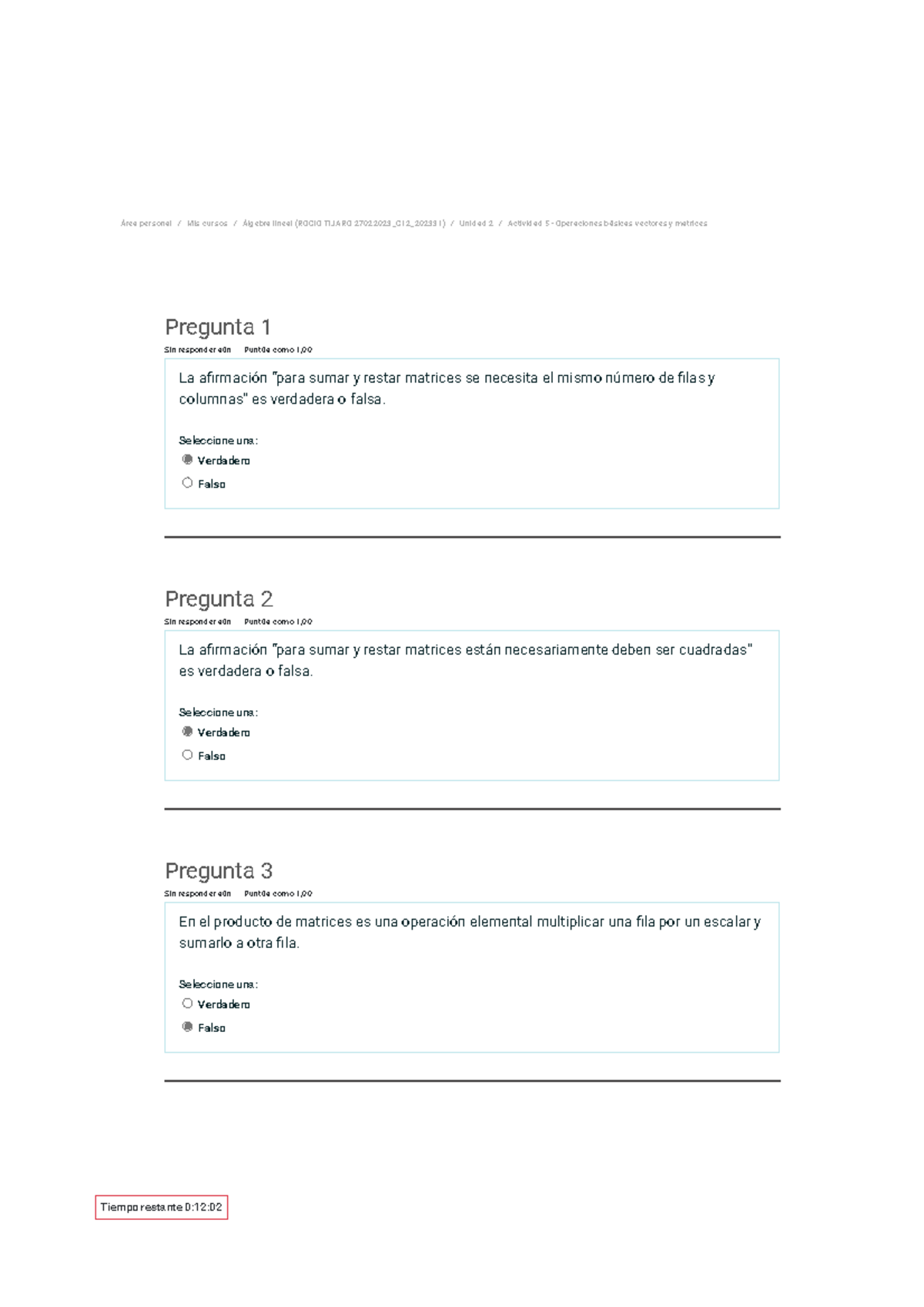 Actividad 5 - Operaciones básicas vectores y matrices - Seleccione una: Verdadero Falso La a ...