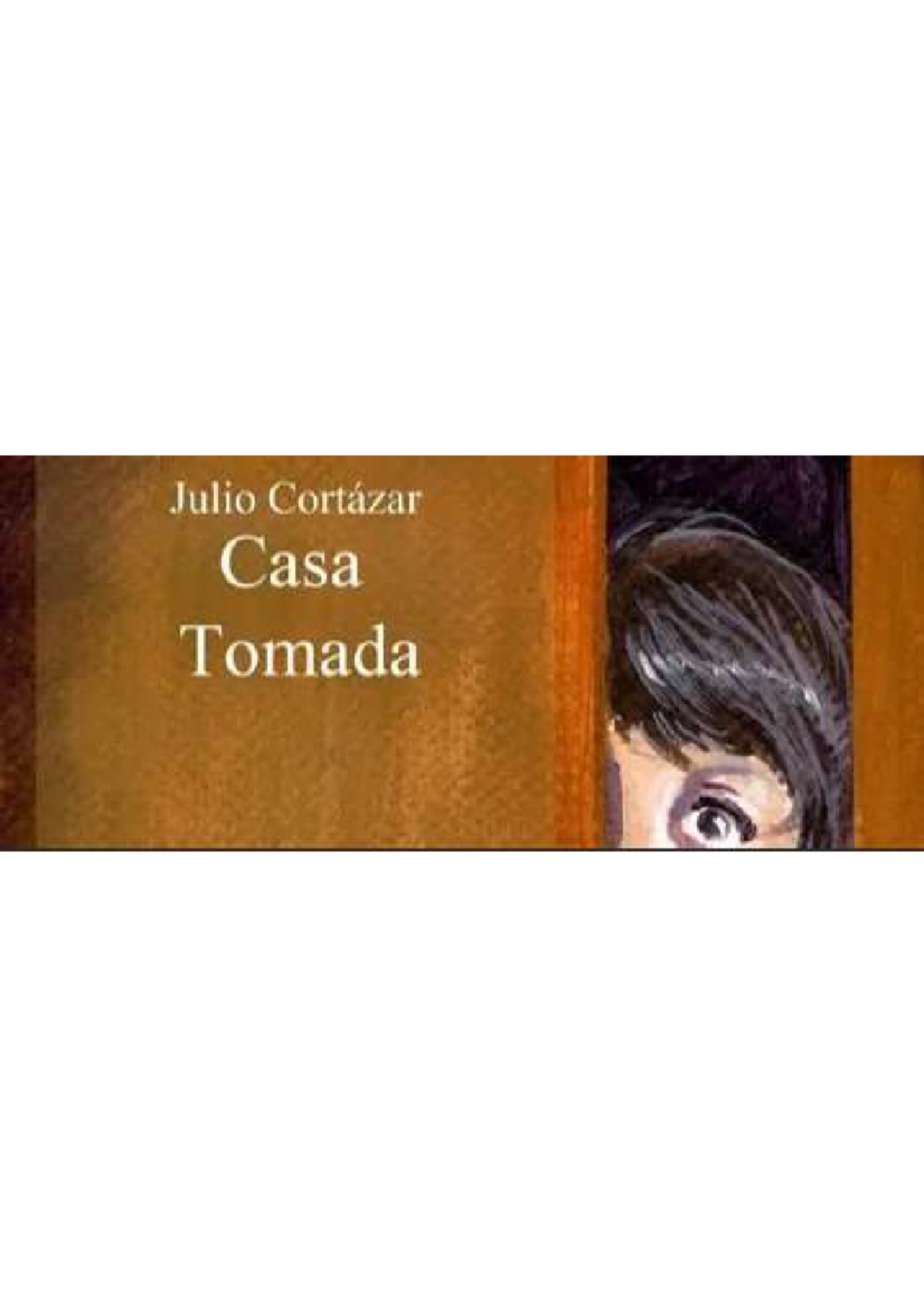 Casa Tomada - Análisis y Reflexiones sobre el Relato de Cortázar - Studocu