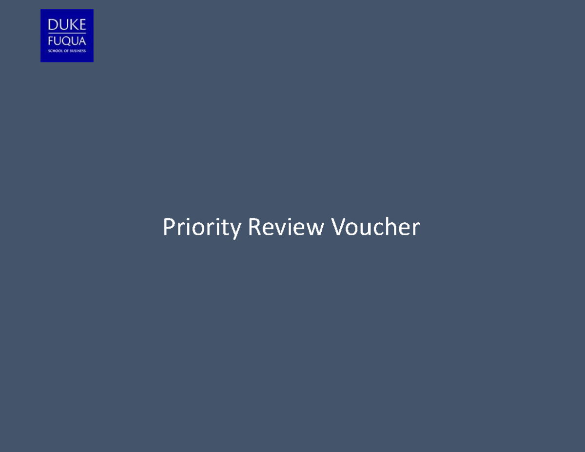 Priority Review Voucher: Guidelines and Insights for Applications - FUQUA SCHOOL OF BUSINESS ...