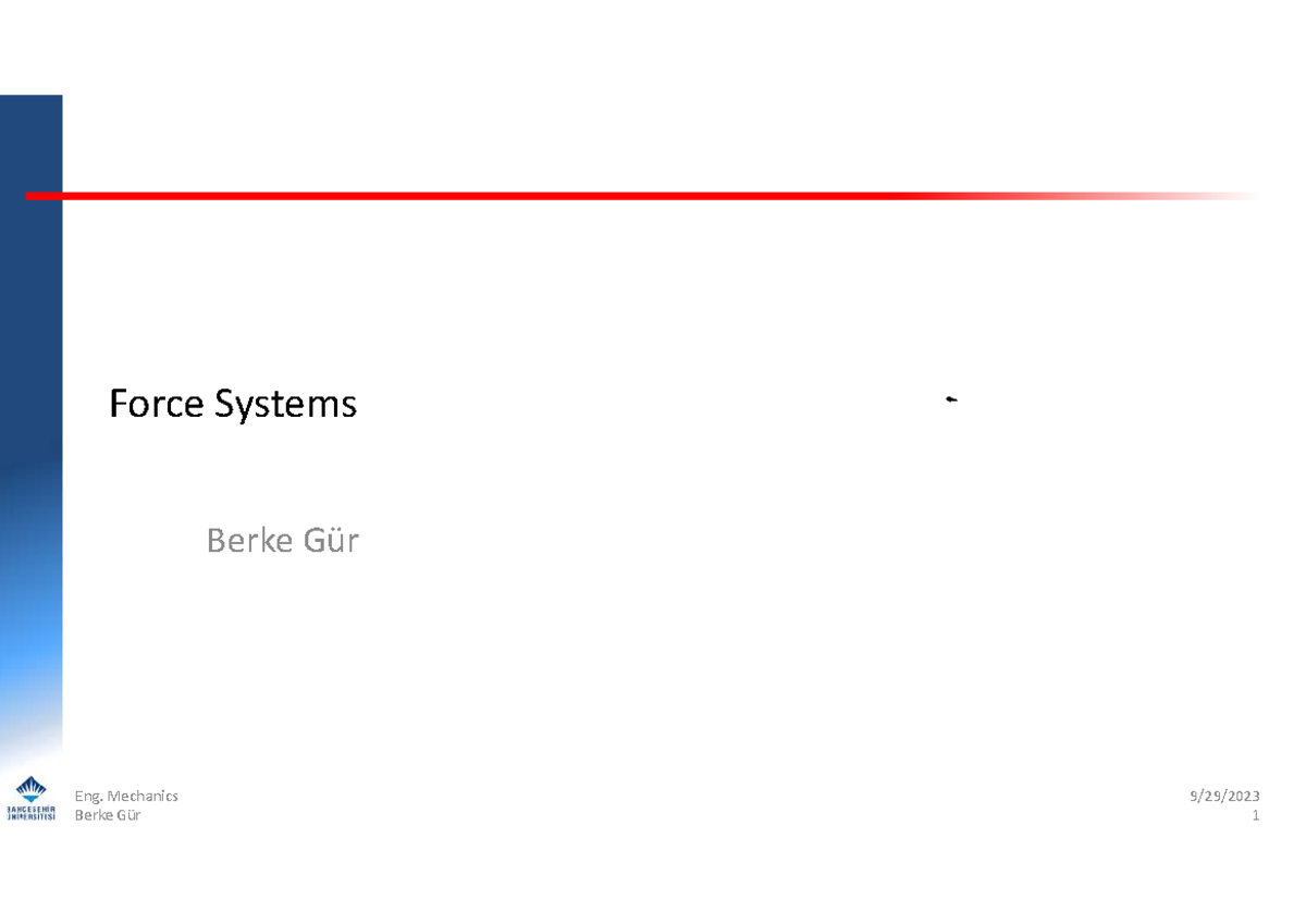 Eng. Mechanics Berke Gür: Force Systems Overview & Examples - Studocu