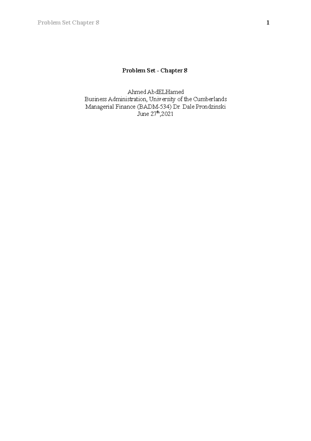 Problem Set 8 - Dale Prondzinski June 27th, Problem Set Chapter 8 2 Problem Set # 8 1. Define ...