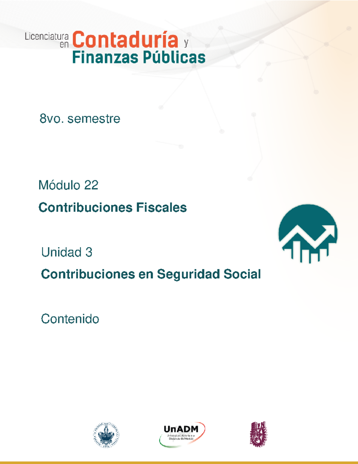 M22 U3 Contenido - 12345 - 8vo. semestre Módulo 22 Contribuciones Fiscales Unidad 3 ...