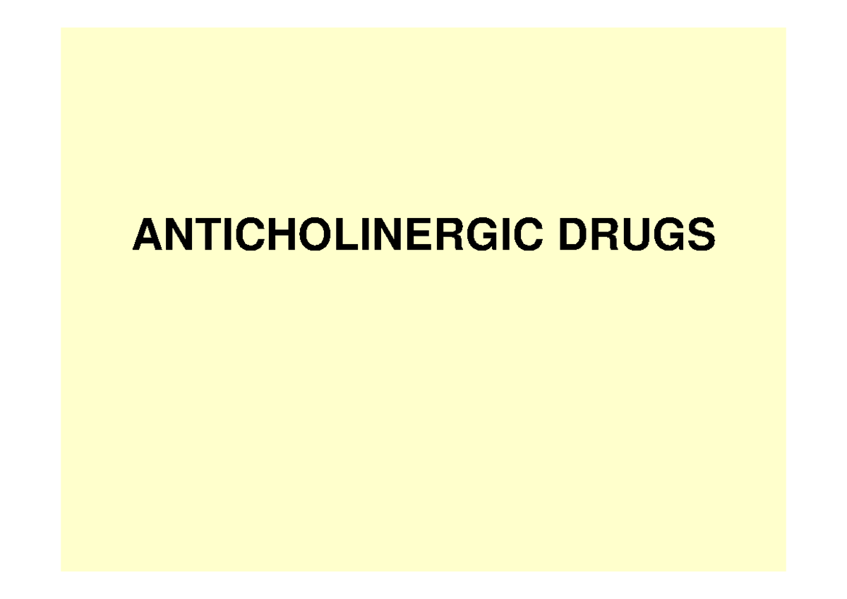 Anticholinergic Drugs - ANTICHOLINERGIC DRUGS ANTICHOLINERGIC DRUGS ...